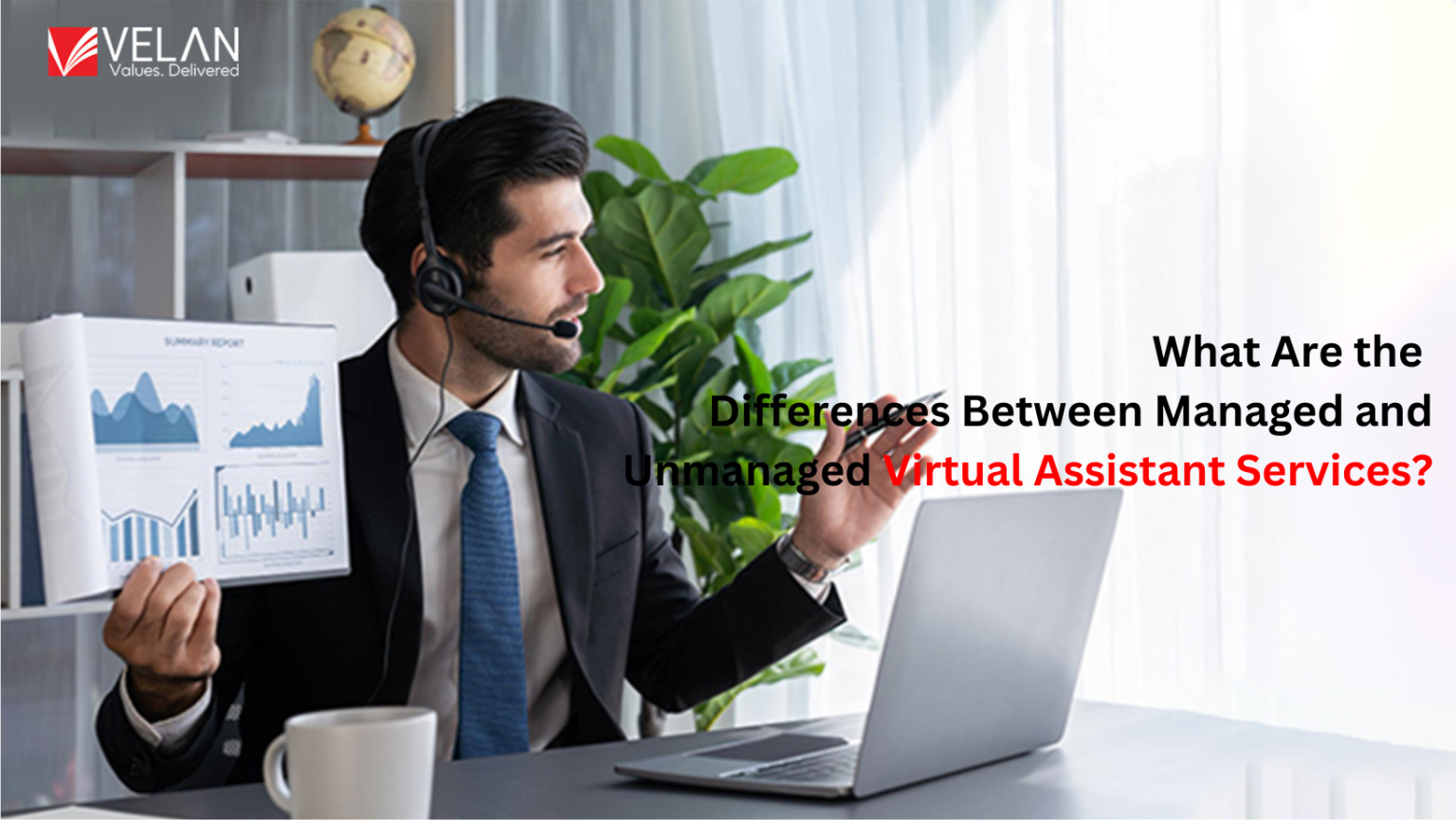 Managed vs. Unmanaged Virtual Assistant Services | Velan VA