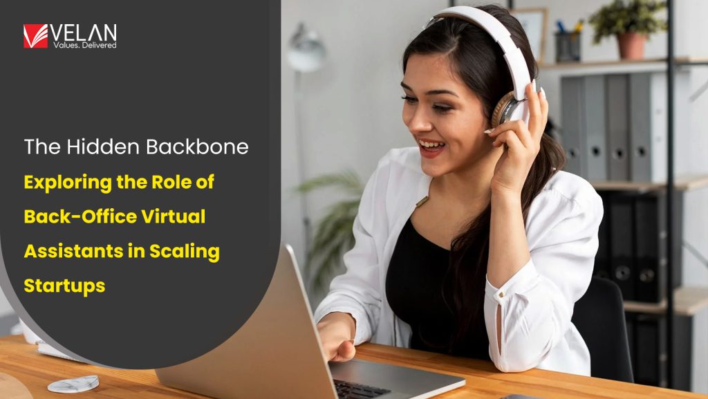 Back-Office Virtual Assistants: The Key to Scaling Startups