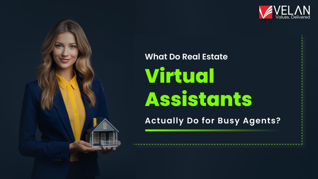 What Real Estate Virtual Assistants Do To Help Busy Agents Thrive